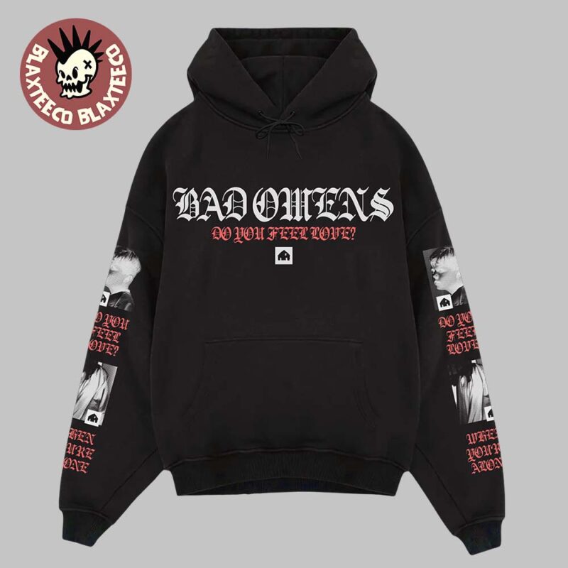 Bad Omens Do You Feel Love North America Tour 2026 Merch Hoodie - Blaxteeco